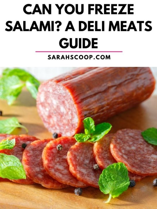 Can You Freeze Salami? A Deli Meats Guide - Sarah Scoop EATS
