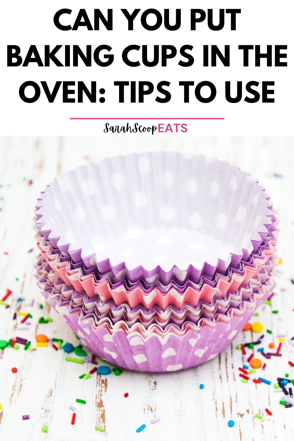 Can You Put Baking Cups In The Oven: Tips To Use