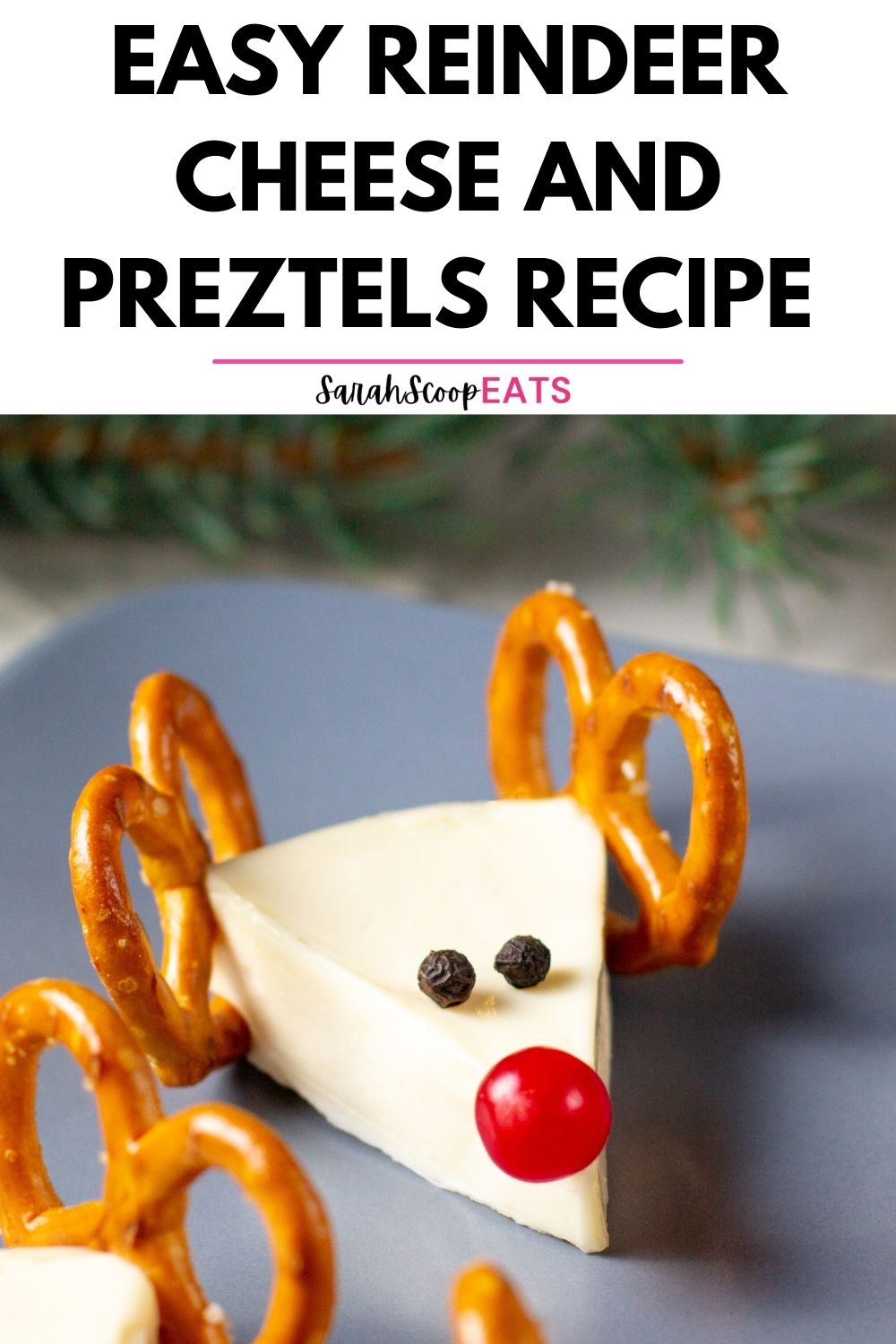 Easy Reindeer Cheese and Pretzels Recipe (Only 4 Ingredients) - Sarah ...